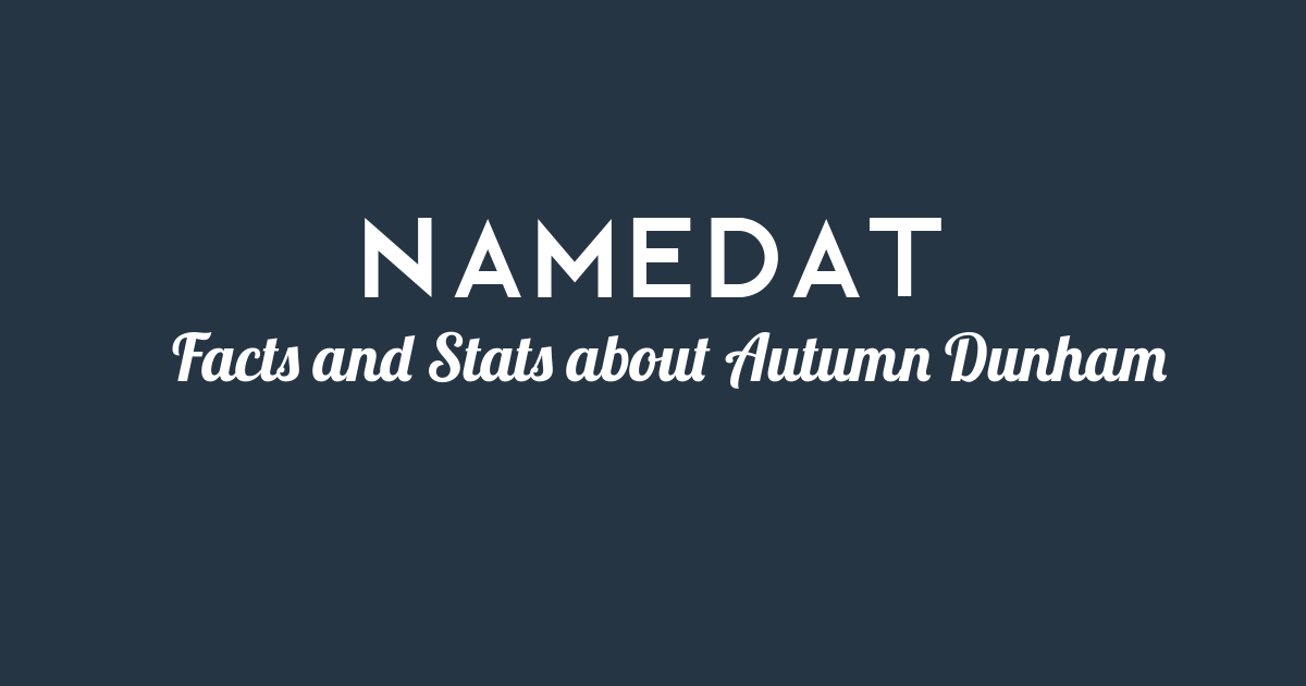 Autumn Dunham: Background Data, Facts, Social Media, Net Worth and more!