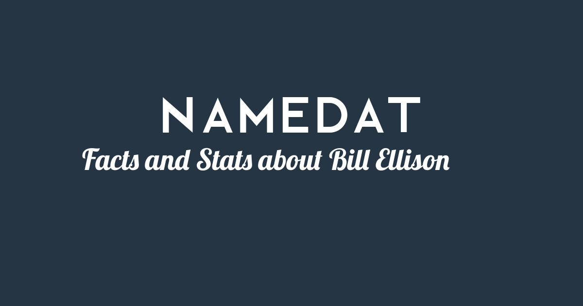 Bill Ellison: Background Data, Facts, Social Media, Net Worth and more!