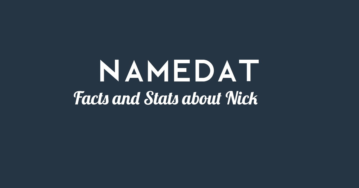 Nick (first name): Background Data, Facts, Net Worth and more!