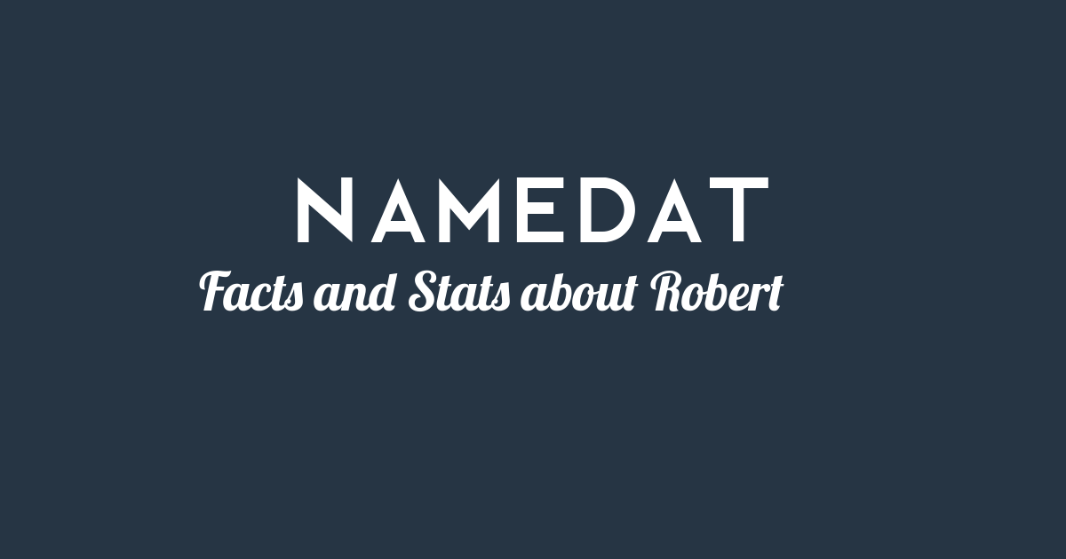 Robert (first name): Background Data, Facts, Net Worth and more!