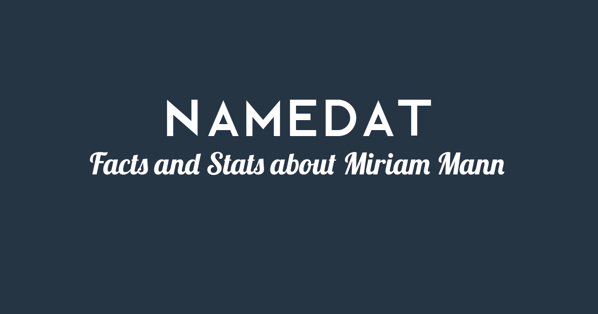 Miriam Mann: Background Data, Facts, Social Media, Net Worth and more!