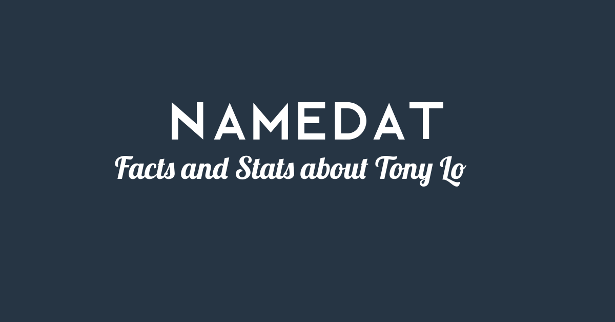 Tony Lo: Background Data, Facts, Social Media, Net Worth and more!